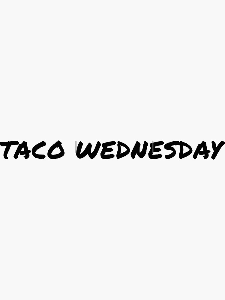 "Taco Wednesday" Sticker by FoggyBreeze | Redbubble