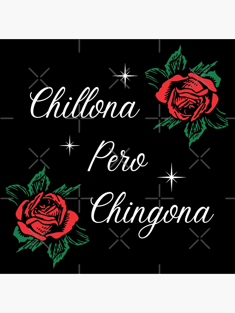 "Chillona Pero Chingona" Sticker for Sale by Chicanastylez | Redbubble