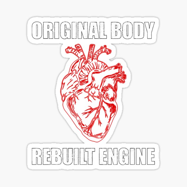 "Original Body Rebuilt Engine Heart" Sticker for Sale by linhchau98 ...