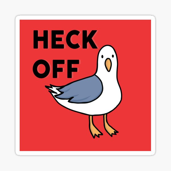 "Heck Off Swear Seagull Bird #1" Sticker for Sale by LazySueCreation ...