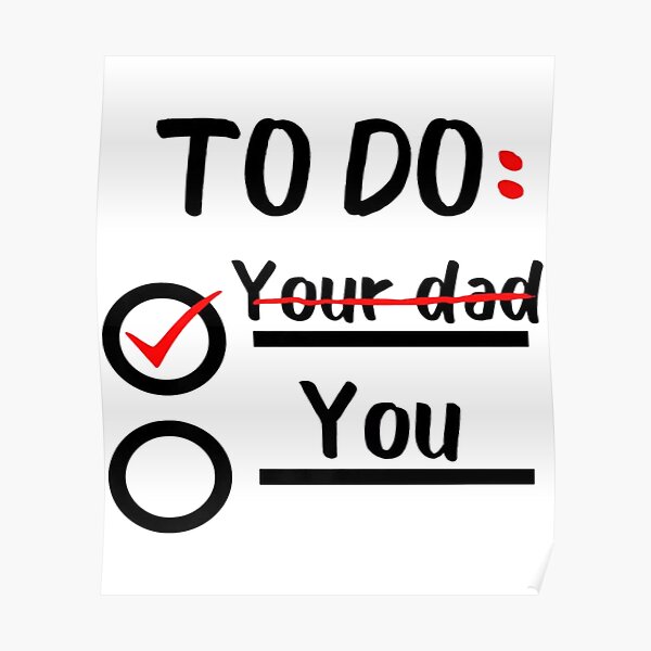 "to do list your mom " Poster for Sale by AYBENDesignss | Redbubble