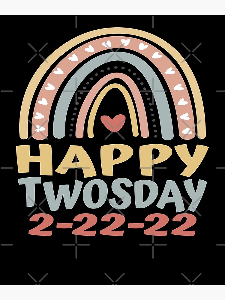 "Happy TWOSDAY 2-22-22 Happy 100th Day of School Days of School Boho ...