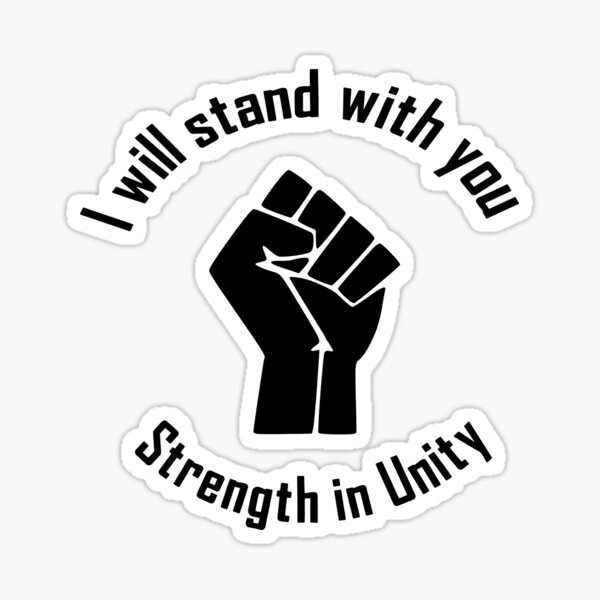 I Will Stand With You Strength In Unity Sticker For Sale By i-will-stand-with-you-strength-in-unity-sticker-for-sale-by