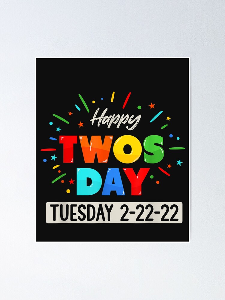 "Happy Twosday 2022,February 2nd 2022 Tuesday 2-22-22" Poster for Sale ...