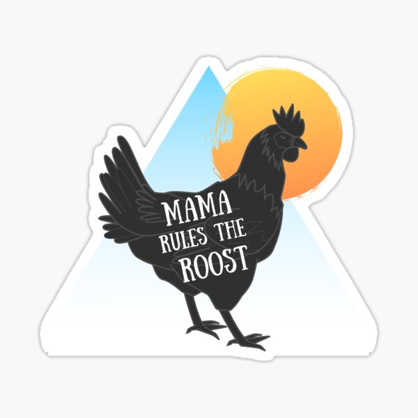"Mama Rules the Roost" Sticker for Sale by TheBiasLine | Redbubble