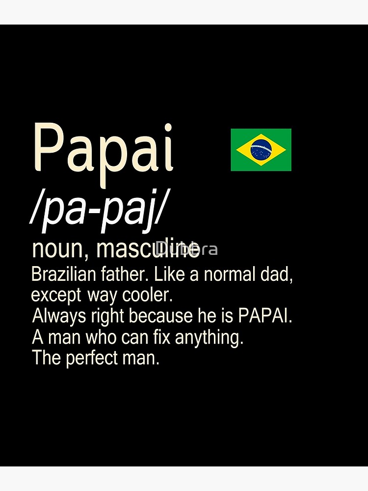 "Papai Brazilian Father Dictionary Definition" Poster for Sale by ...