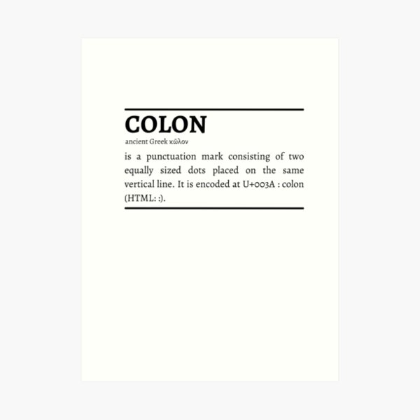 "Colon symbol definition and meaning" Art Print by EnjoyLifeMerch ...