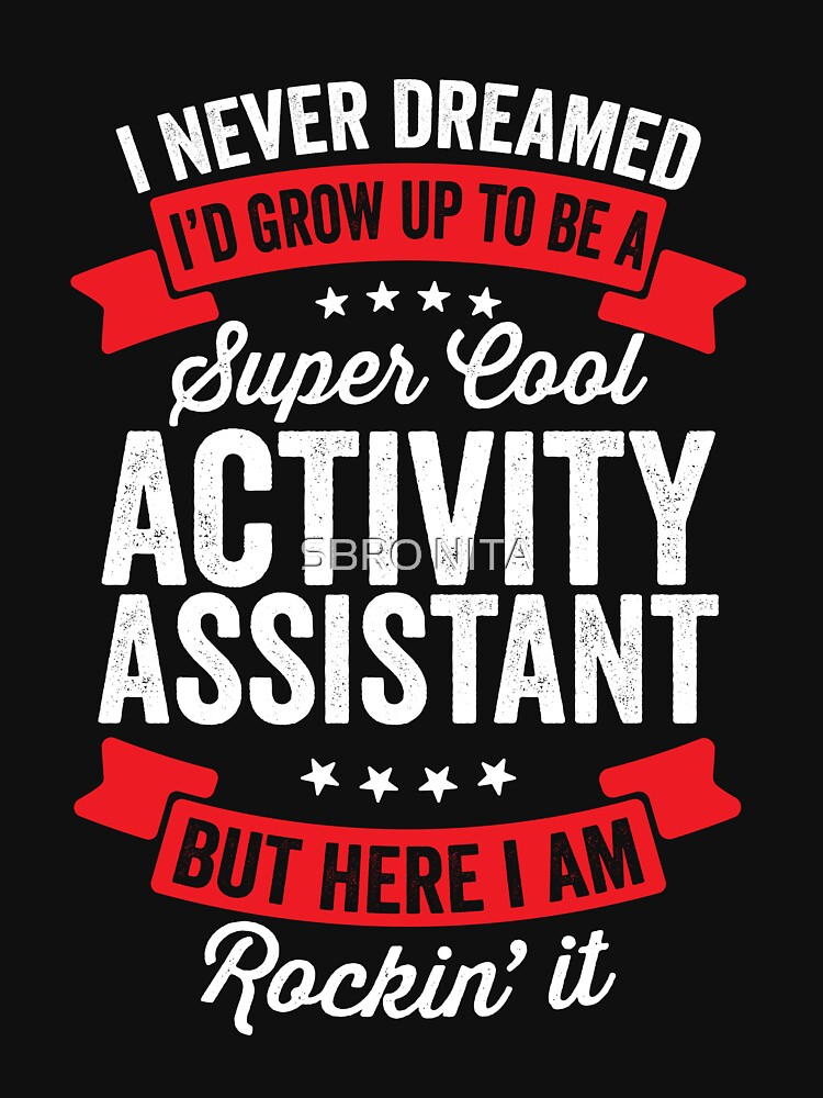 "Awesome Activity Assistant Activity Professional Week Gift" T-shirt by ...