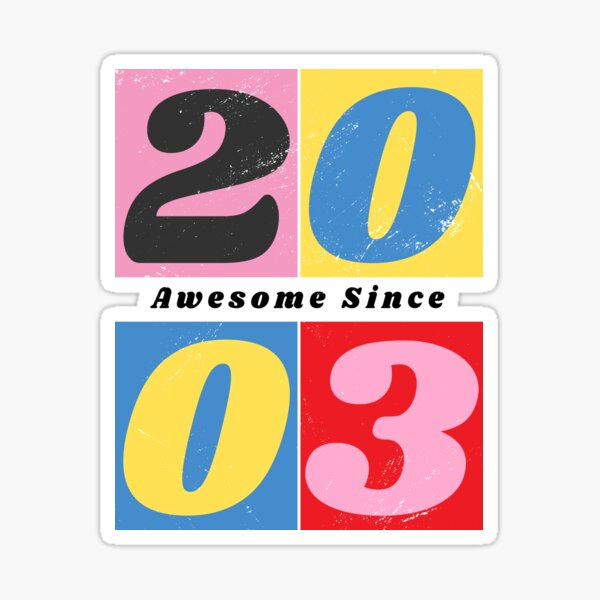" Awesome Since 2003" Sticker by tiffanyginger | Redbubble