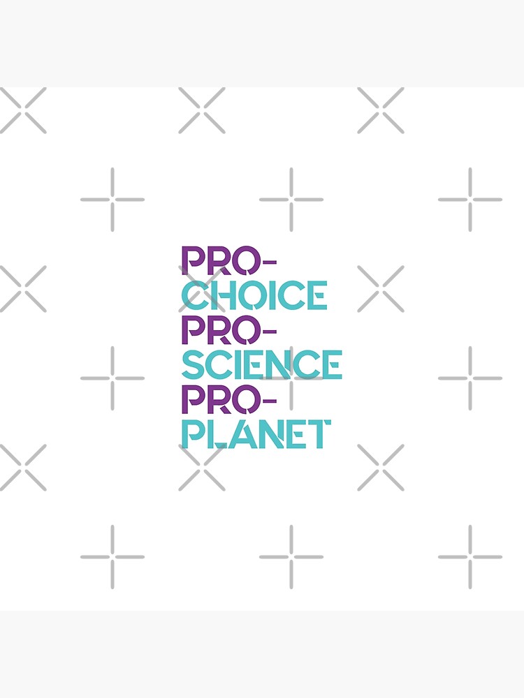 "Pro-Choice Pro-Science Pro-Planet" Poster for Sale by SdForce | Redbubble
