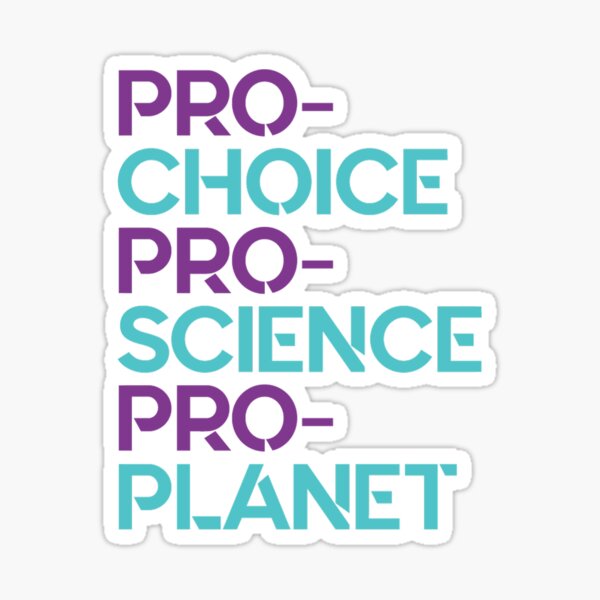 "Pro-Choice Pro-Science Pro-Planet" Sticker for Sale by SdForce | Redbubble