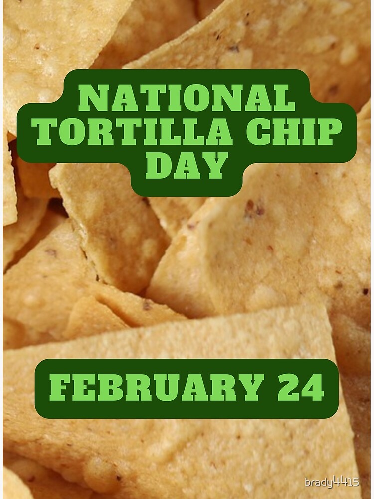 "National Tortilla Chip Day Sticker February 24" Poster for Sale by ...