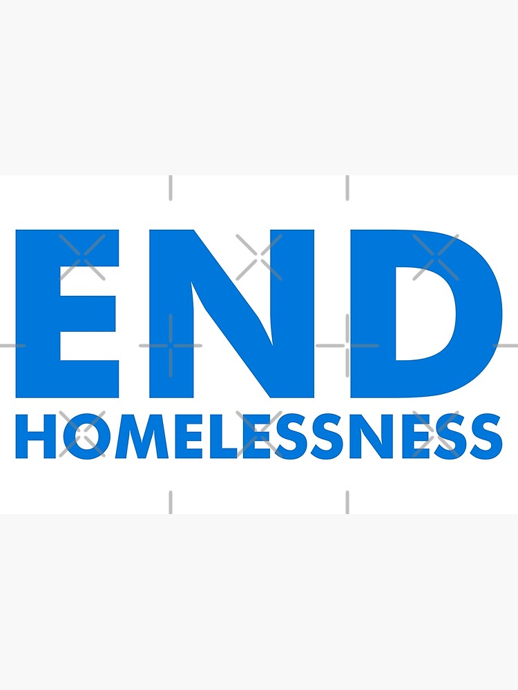 End Homelessness Premium Matte Vertical Poster sold by Ian Houghton ...