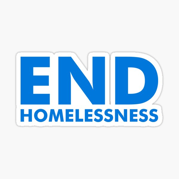 "End Homelessness" Sticker by Eithenine | Redbubble