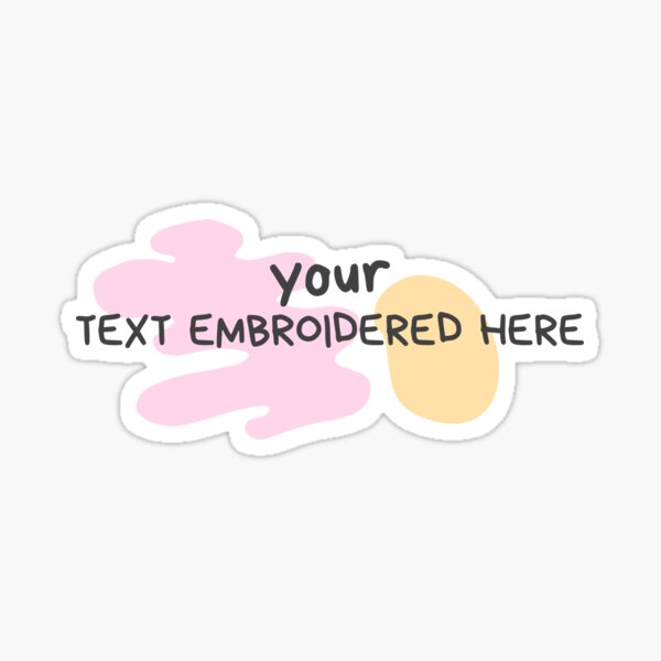 "Your Text eMbroidered here" Sticker for Sale by PENSuphaphon ...