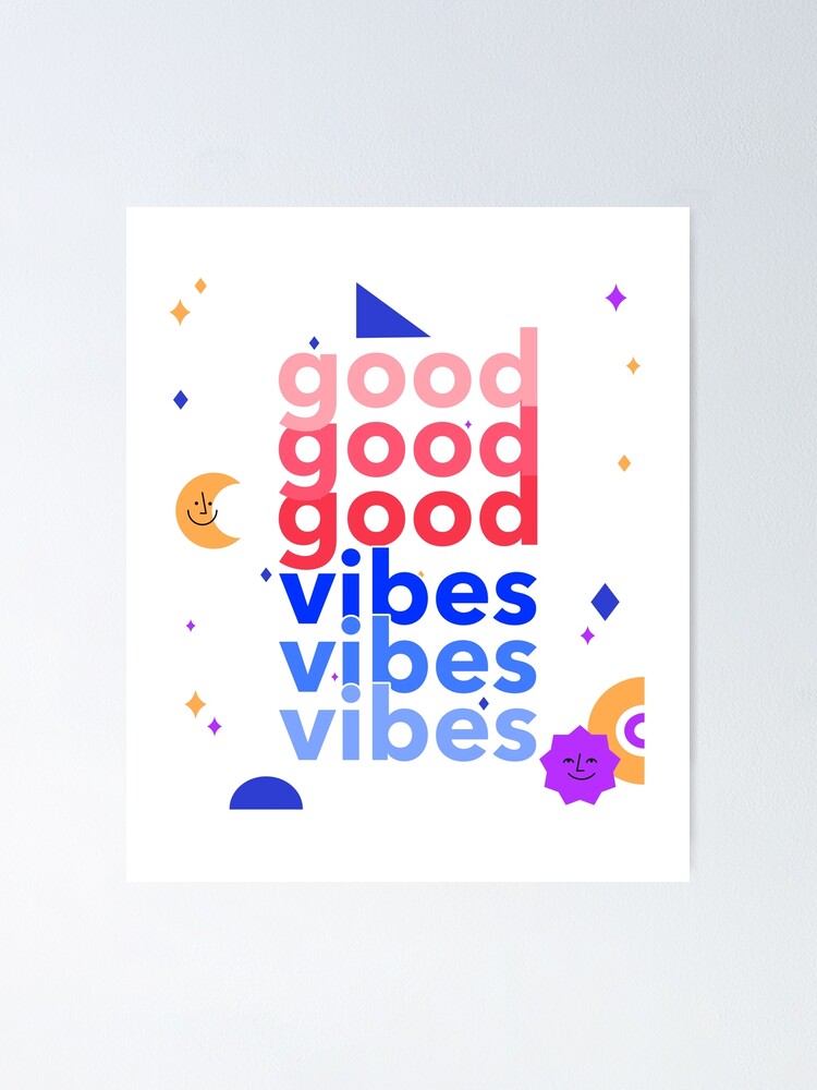 "Good Vibes" Poster for Sale by ART-Homes | Redbubble