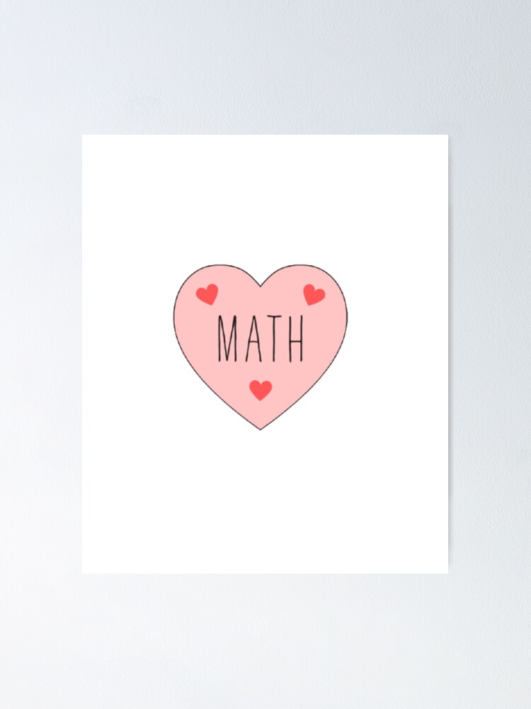 " I Love Math Heart Classic" Poster for Sale by AloudiDesign | Redbubble
