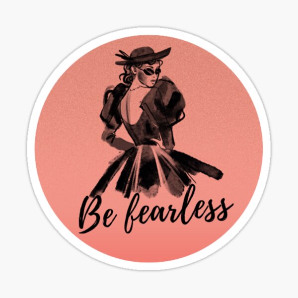 "Be fearless" Sticker by WonderlandINC | Redbubble