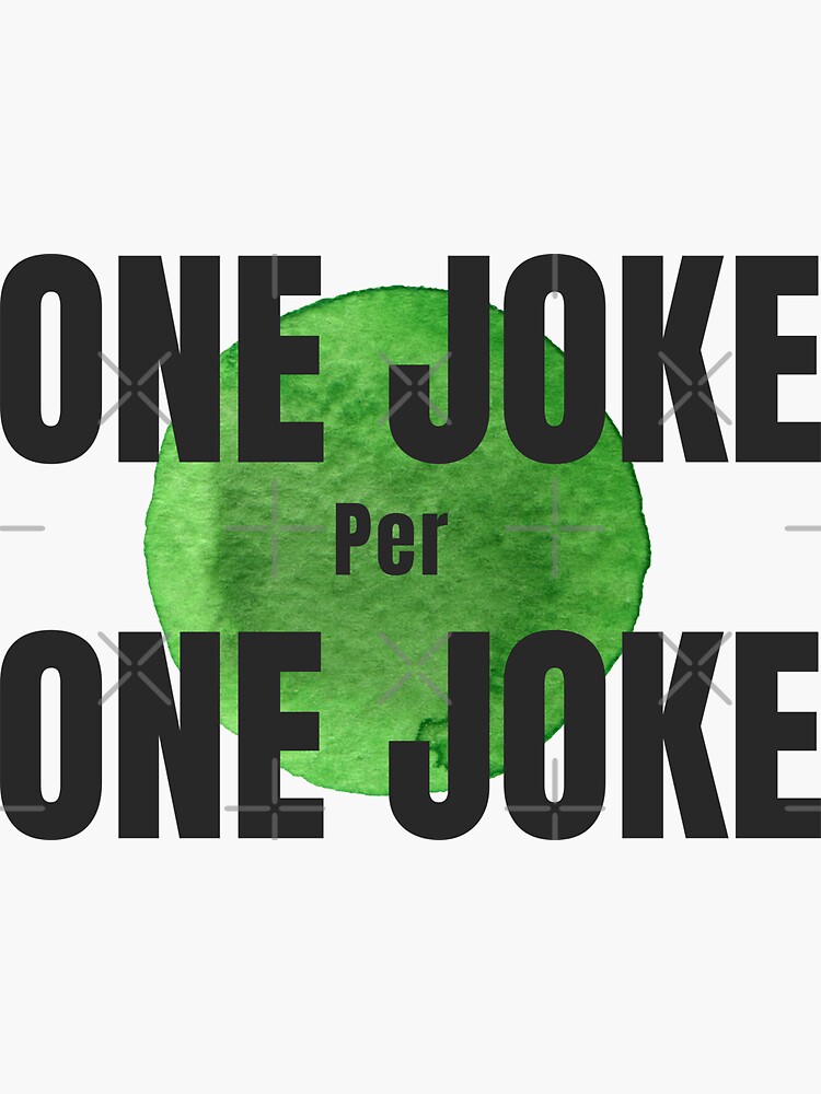 "One Joke per One Joke design" Sticker by ApplebutterShop | Redbubble
