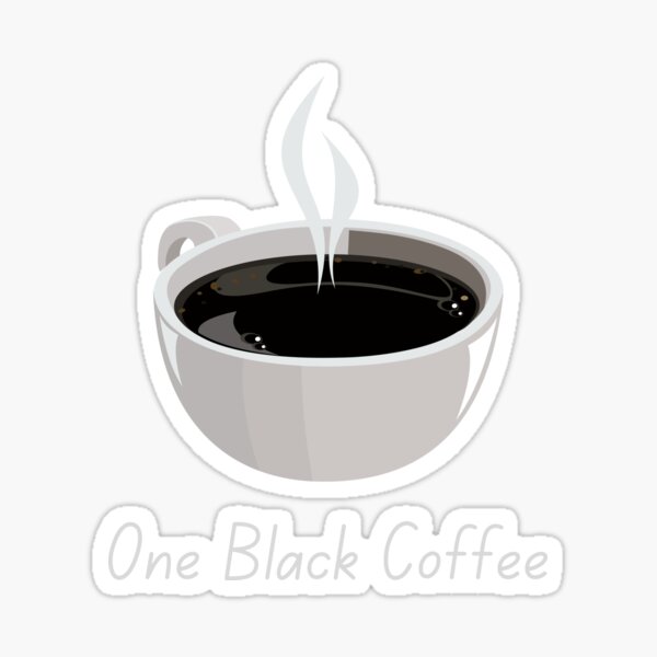 "One Black Coffee" Sticker by Hk-811 | Redbubble