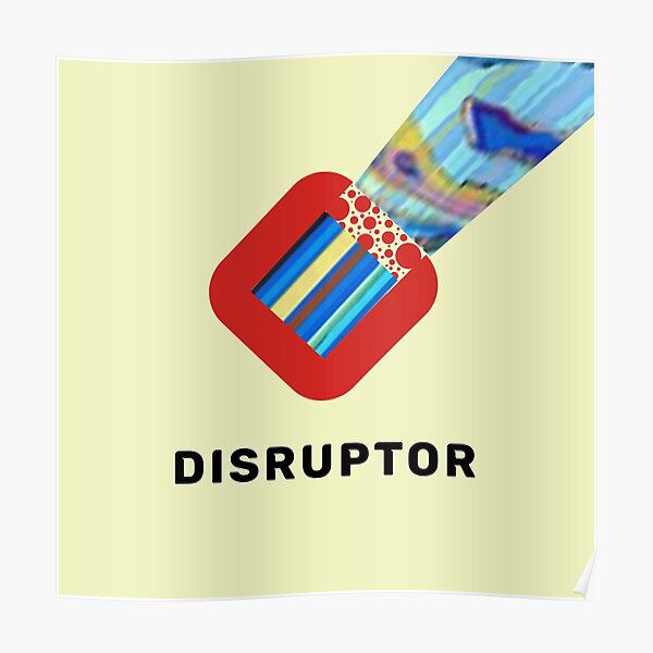 "Disruptor Limited Edition 100 Design " Poster by SpArtk | Redbubble