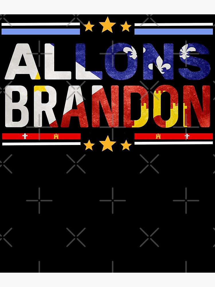 "Allons Brandon Louisiana Acadiana Flag American Flag Lets Go Brandon ...