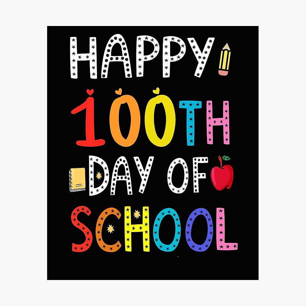 Happy 100 days of school for teacher or kids! Happy 100th Day of School Gifts happy-100-days-of-school-for-teacher-or-kids-happy-100th-day-of-school-gifts-poster-for-sale-by-moonedtees-redbubble