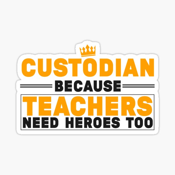 " Funny Teacher Quote, custodian because teachers need heroes too ...