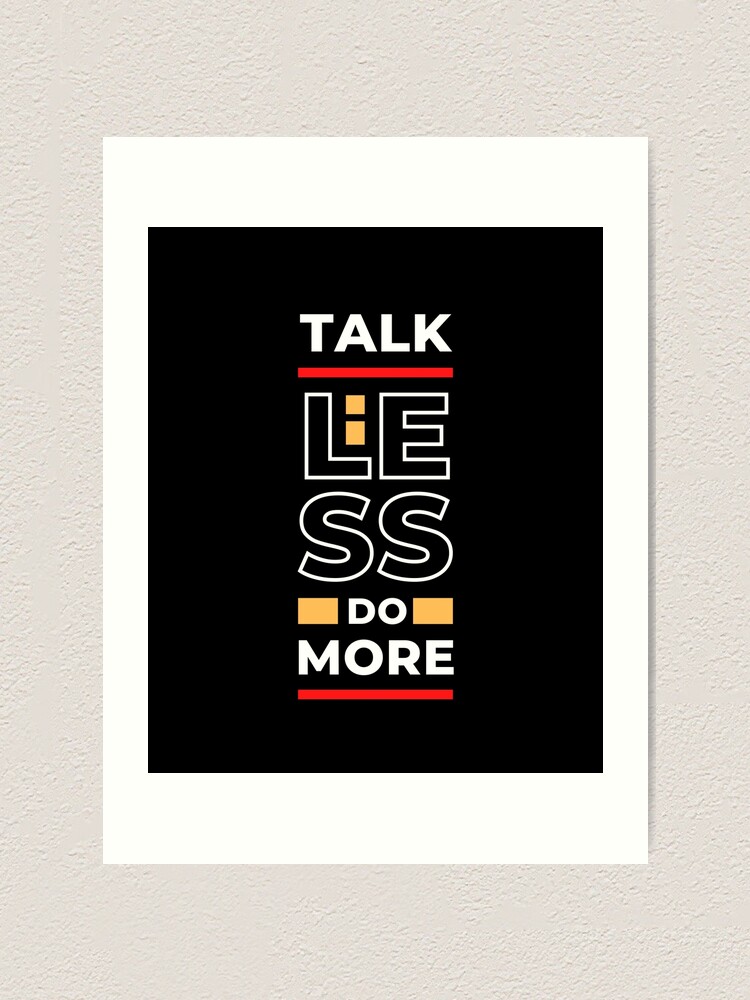 "Talk Less Do More - Self Inspirational Quotes - Inspirational Quotes ...