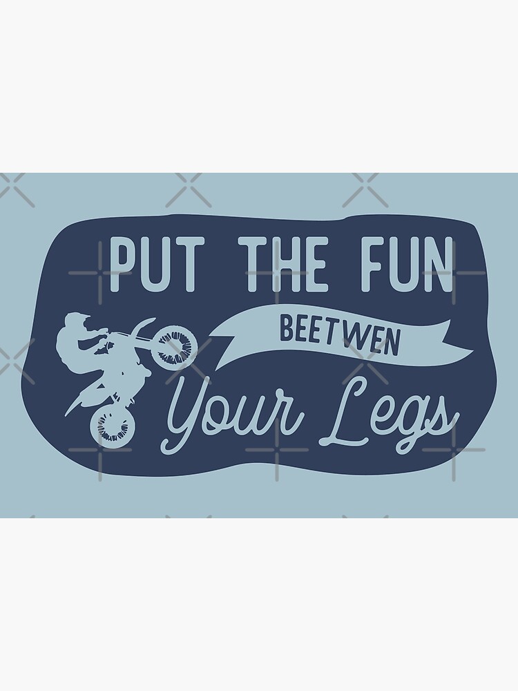 Put The Fun Beetwen Your Legs Poster For Sale By Benjicraft Redbubble