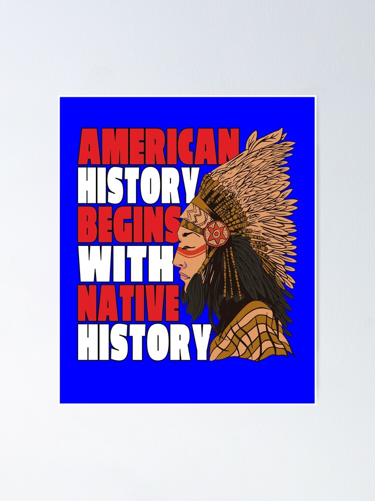 Native American Pride American History Begins With Native History
