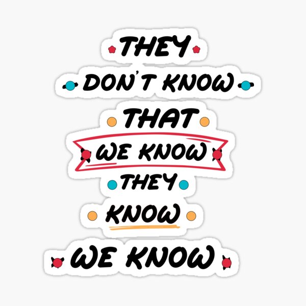 "they don’t know that we know they know we know Graphic Tanks ...