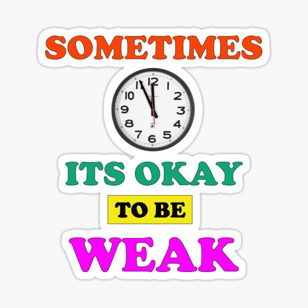 "Sometimes its okay to be weak motivational and inspirational quotes ...