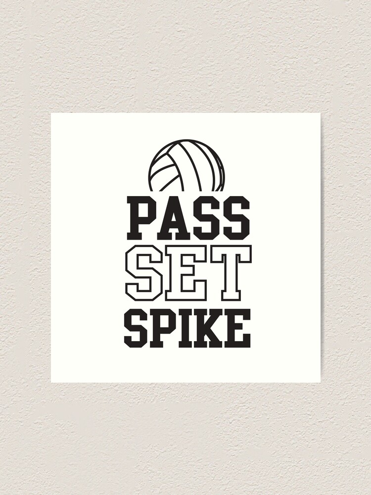 "Volleyball. Pass Set Spike" Art Print for Sale by sportsfan | Redbubble
