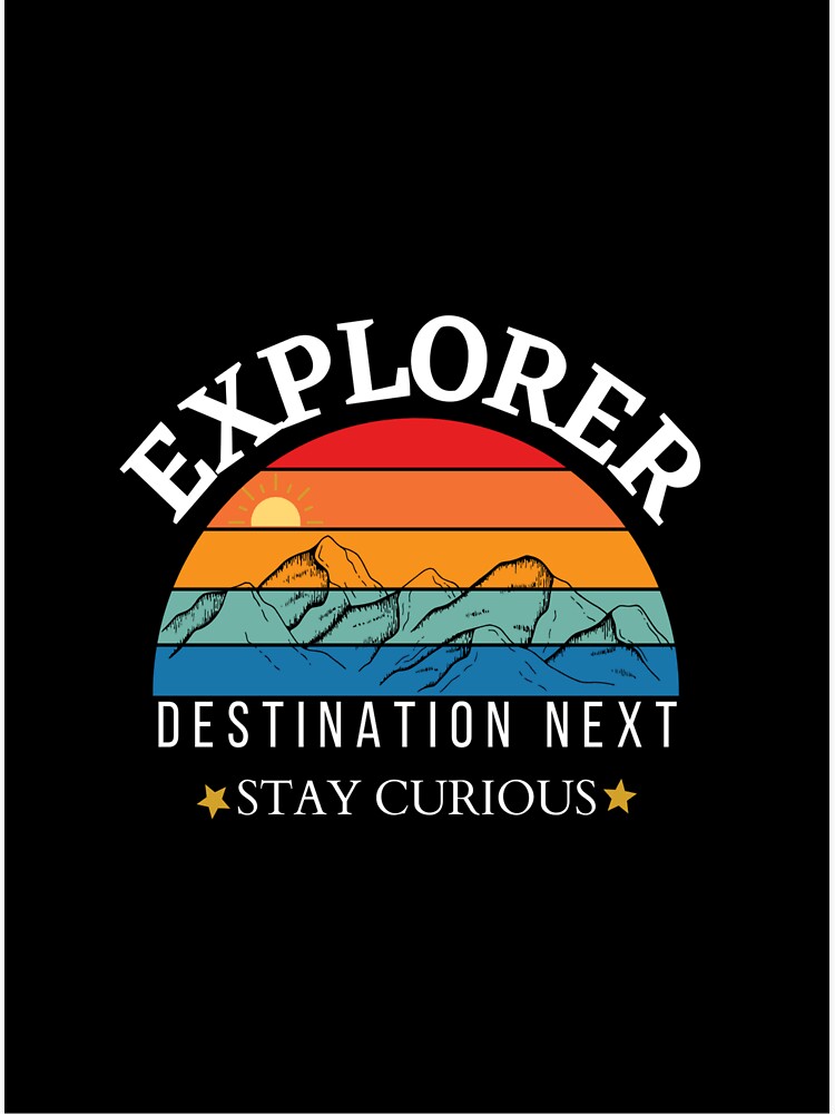 "Explorer- Stay Curious" Sticker for Sale by NiftyConcepts | Redbubble