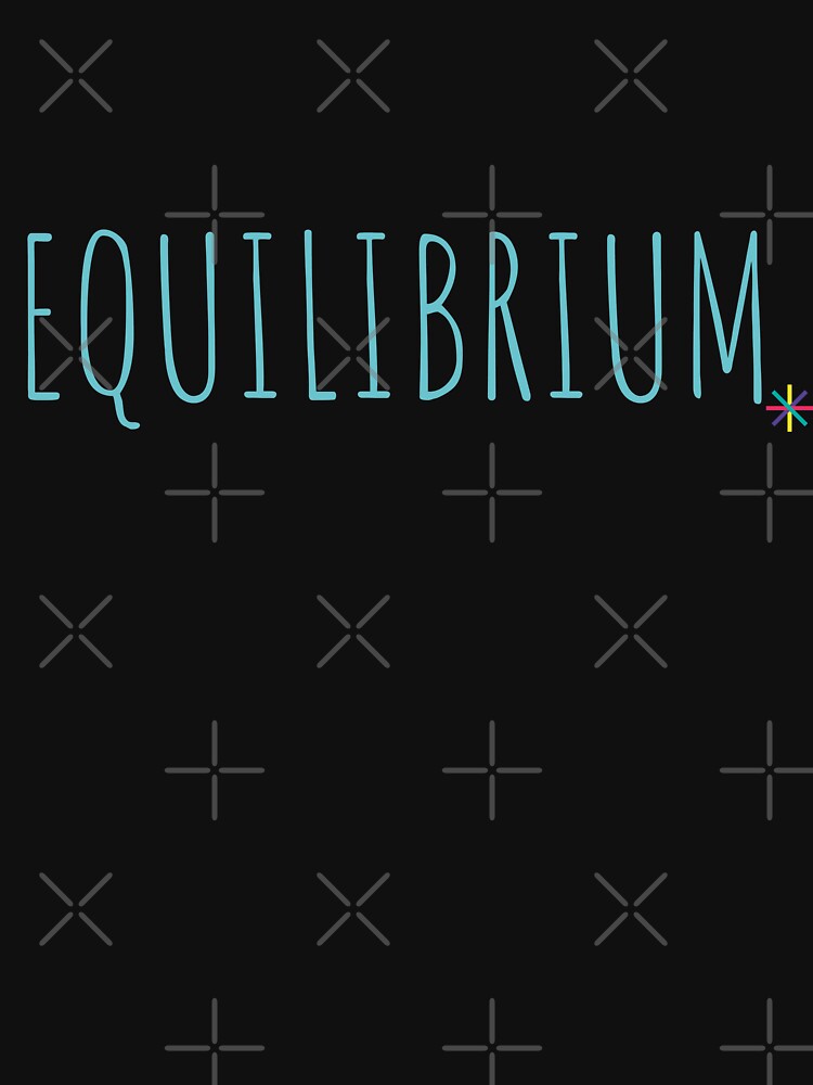 "Equilibrium - motivacional quotes" T-shirt for Sale by RiendeBasique ...