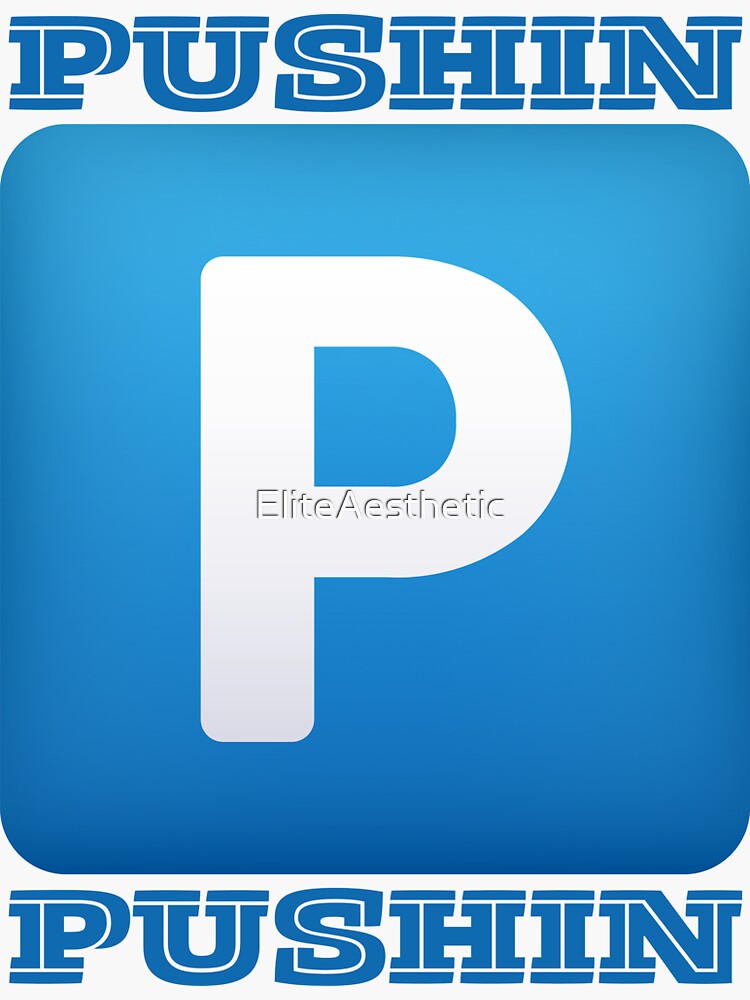 Pegatina «Perfecto para los que son Pushin P - Frase popular» de ...