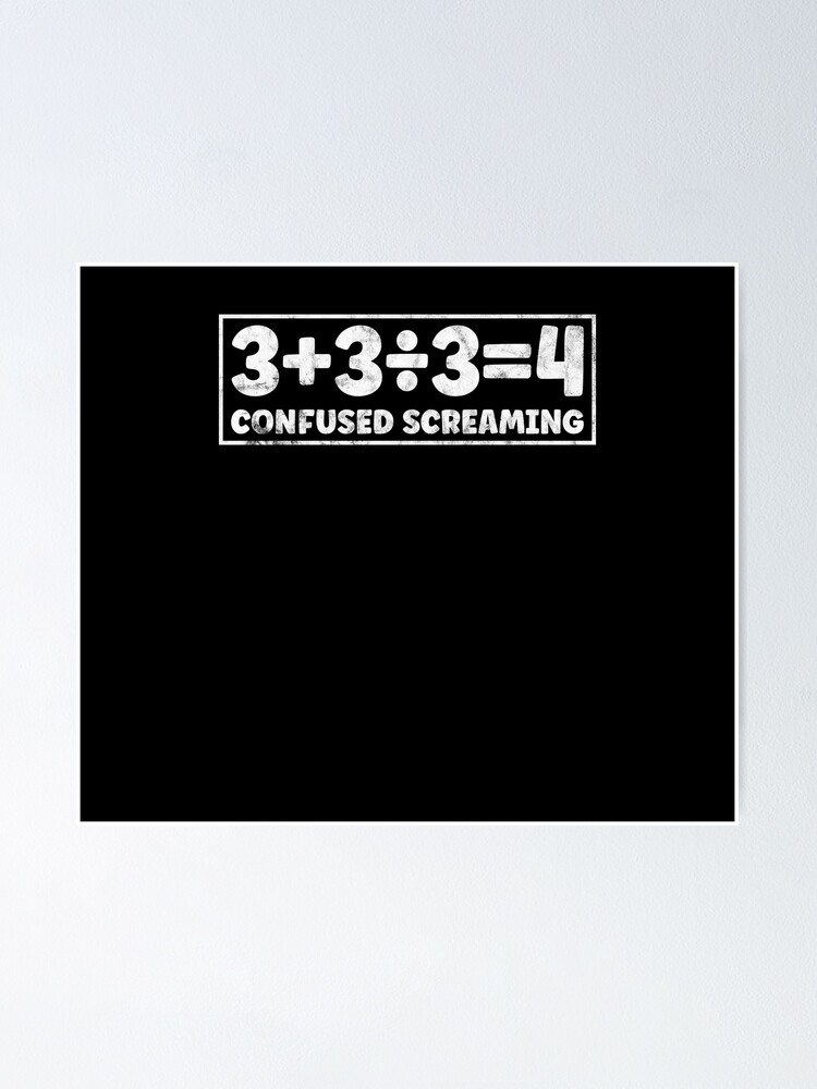"Funny Math Teacher Confused Screaming Maths Joke Algebra" Poster for ...