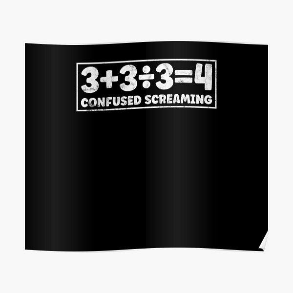 "Funny Math Teacher Confused Screaming Maths Joke Algebra" Poster for ...