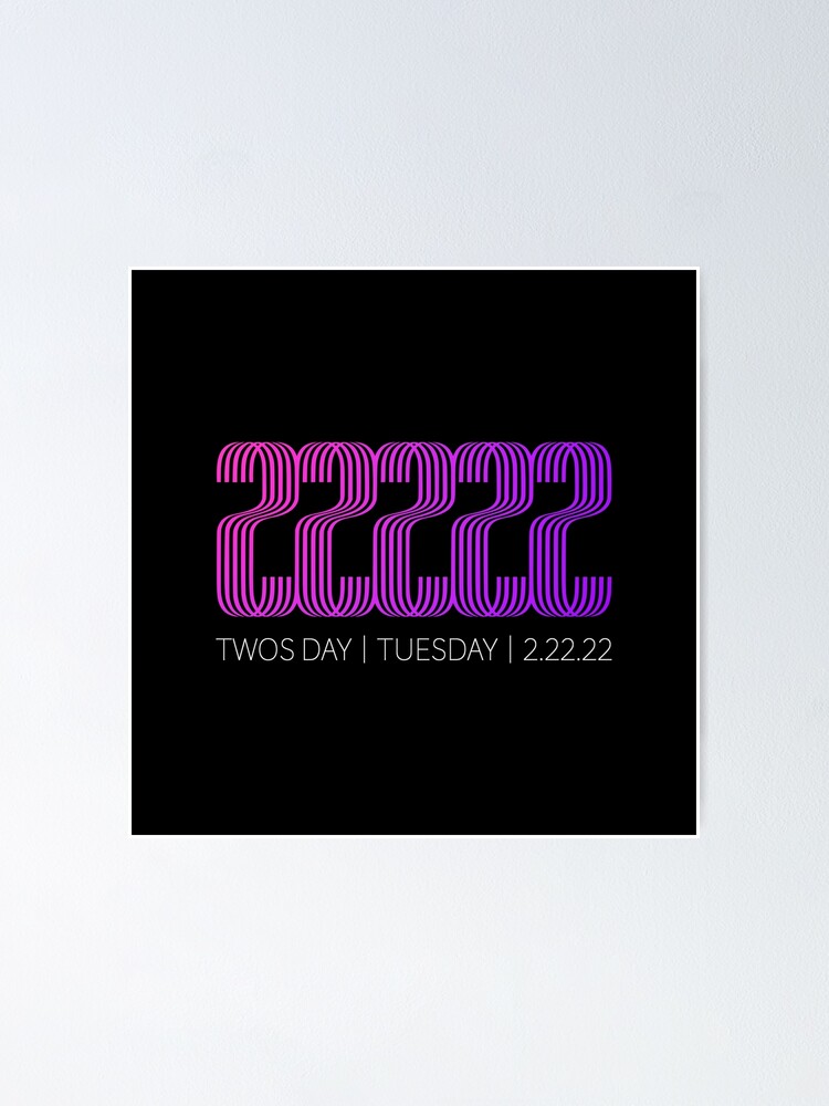 "22222 - Happy Twos Day Tuesday 2 22 22 - Happy Twosday" Poster by ...