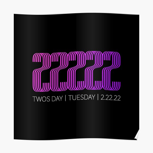 "22222 - Happy Twos Day Tuesday 2 22 22 - Happy Twosday" Poster by ...