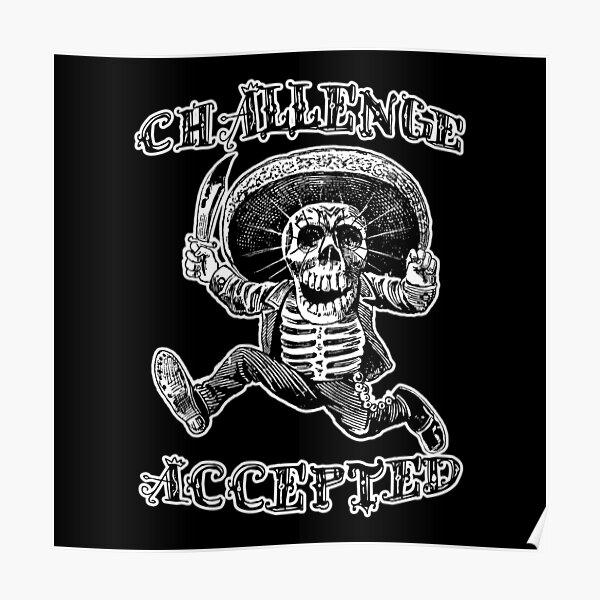 "Challenge Accepted" Poster by Old-Vendor | Redbubble