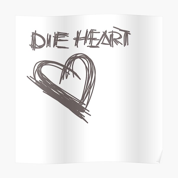 "Die Heart" Poster for Sale by leftyoriginals | Redbubble