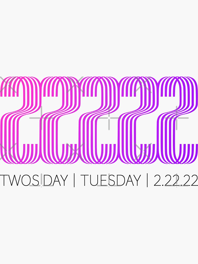 "22222 - Happy Twos Day Tuesday 2 22 22 - Happy Twosday" Sticker by ...
