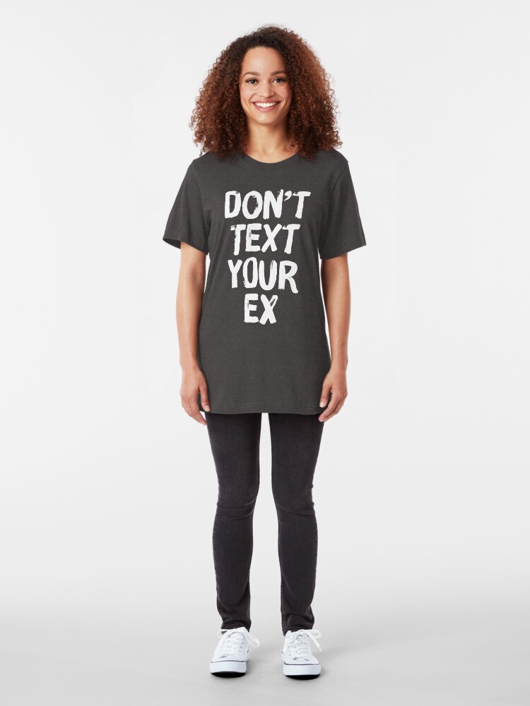 "Don't Text Your Ex" T-shirt by fandemonium | Redbubble