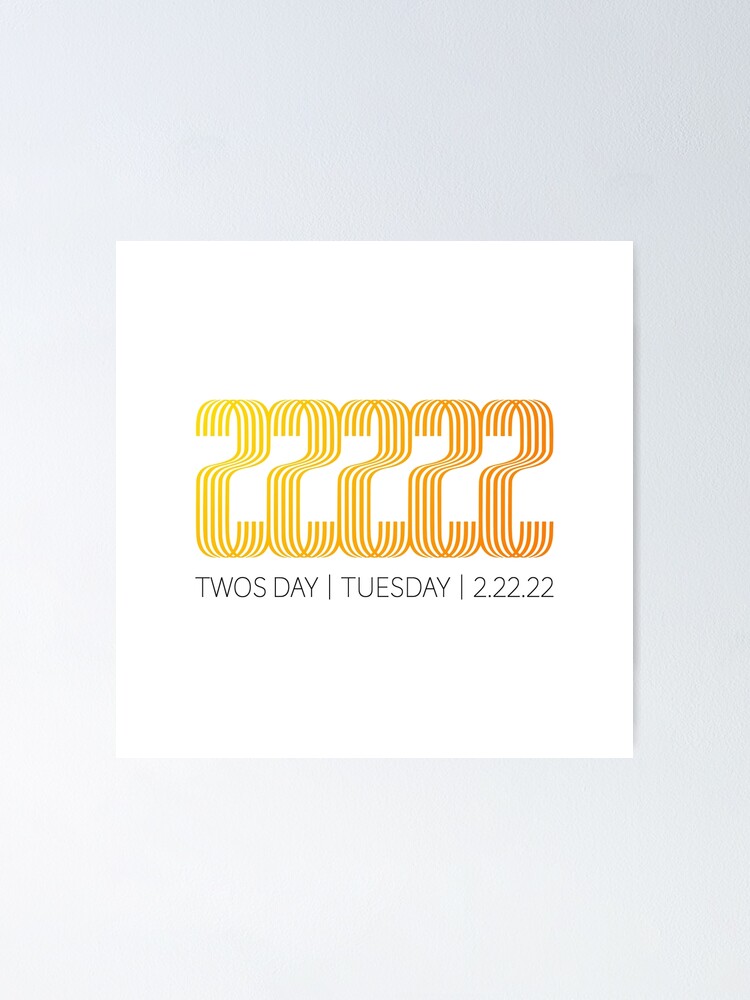 "22222 - Happy Twos Day Tuesday 2 22 22 - Happy Twosday" Poster by ...