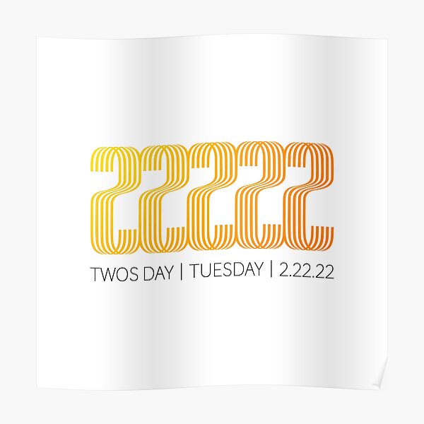 "22222 - Happy Twos Day Tuesday 2 22 22 - Happy Twosday" Poster by ...