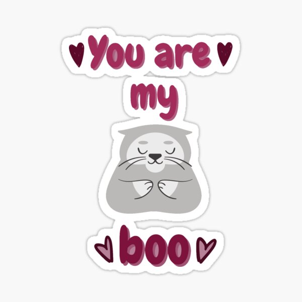 "You are my boo