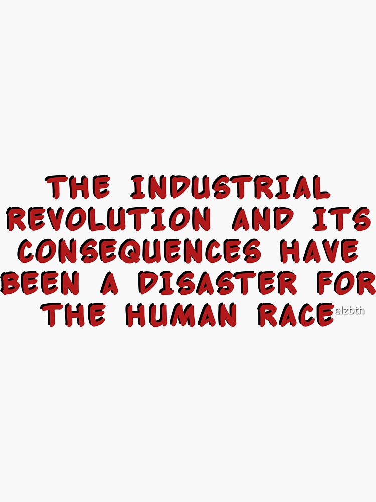 "The Industrial Revolution and its Consequences" Sticker for Sale by ...