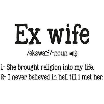 "Ex Wife Definition for Divorced Men" Fitted T-Shirt for Sale by ...